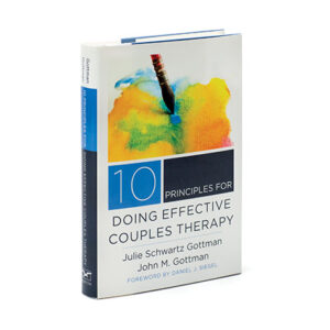 10 Principles for Doing Effective Couples Therapy - Professionals | The ...