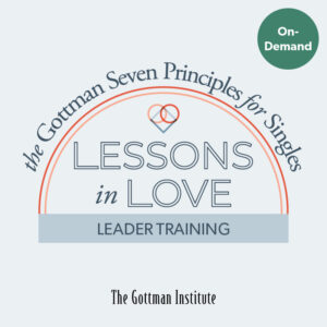 Lessons in Love Leader Training - On-Demand - The Gottman Institute