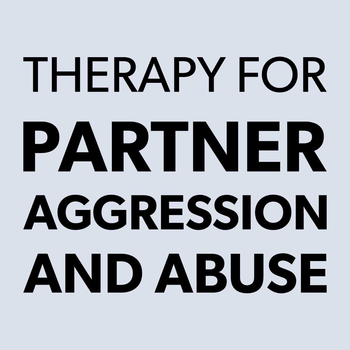 Therapy for Partner Aggression and Abuse - July 31 - August 1, 2025 ...