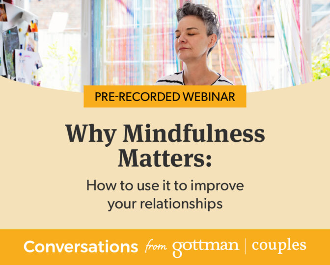 How to Use Mindfulness in Your Relationships - The Gottman Institute
